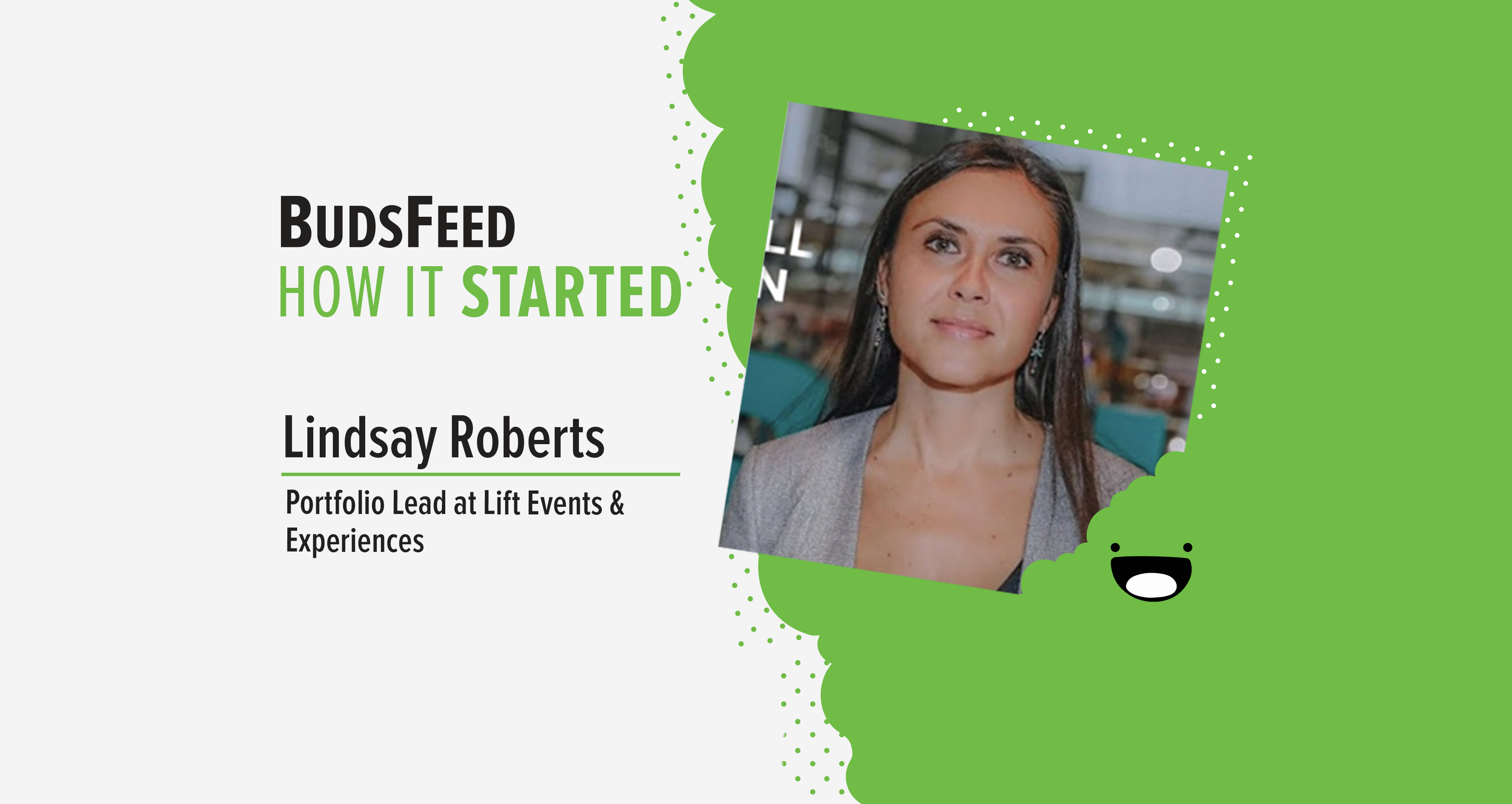 How It Started: A Destination for Discovery with Lindsay Roberts, Portfolio Lead at Lift Events ...